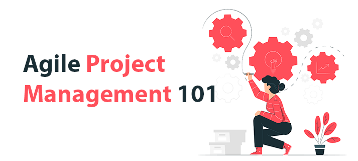 What is Agile Project Management? Principles, Benefits & Tools