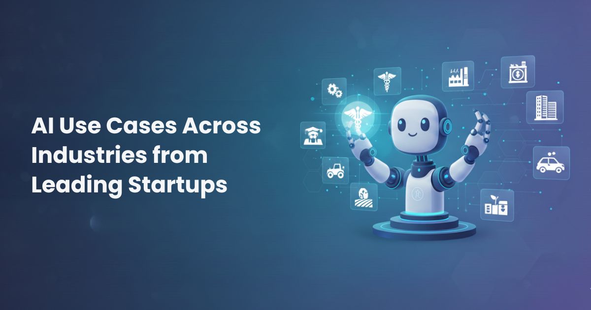 AI Use Cases from Startups are Transforming Businesses