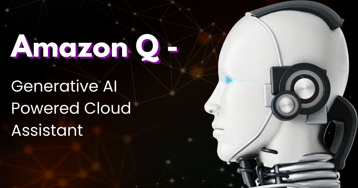 Amazon Q: The AI Assistant for Your Business & Developers