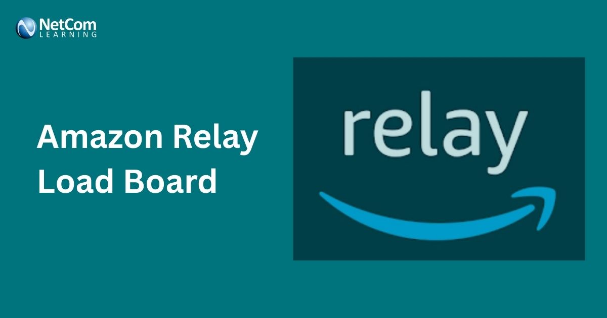 Amazon Relay: How It Works, Requirements, App, Load Board, & Pay