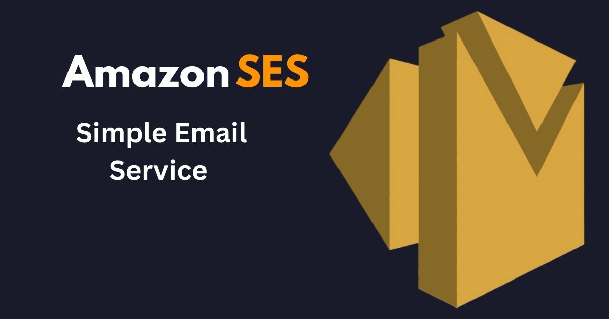 Amazon SES: Your Guide to AWS Simple Email Service for Marketing & Transactions