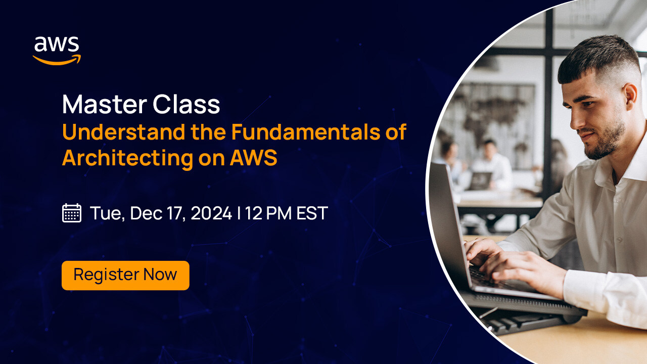 Understand the Fundamentals of Architecting on AWS - Netcom Learning
