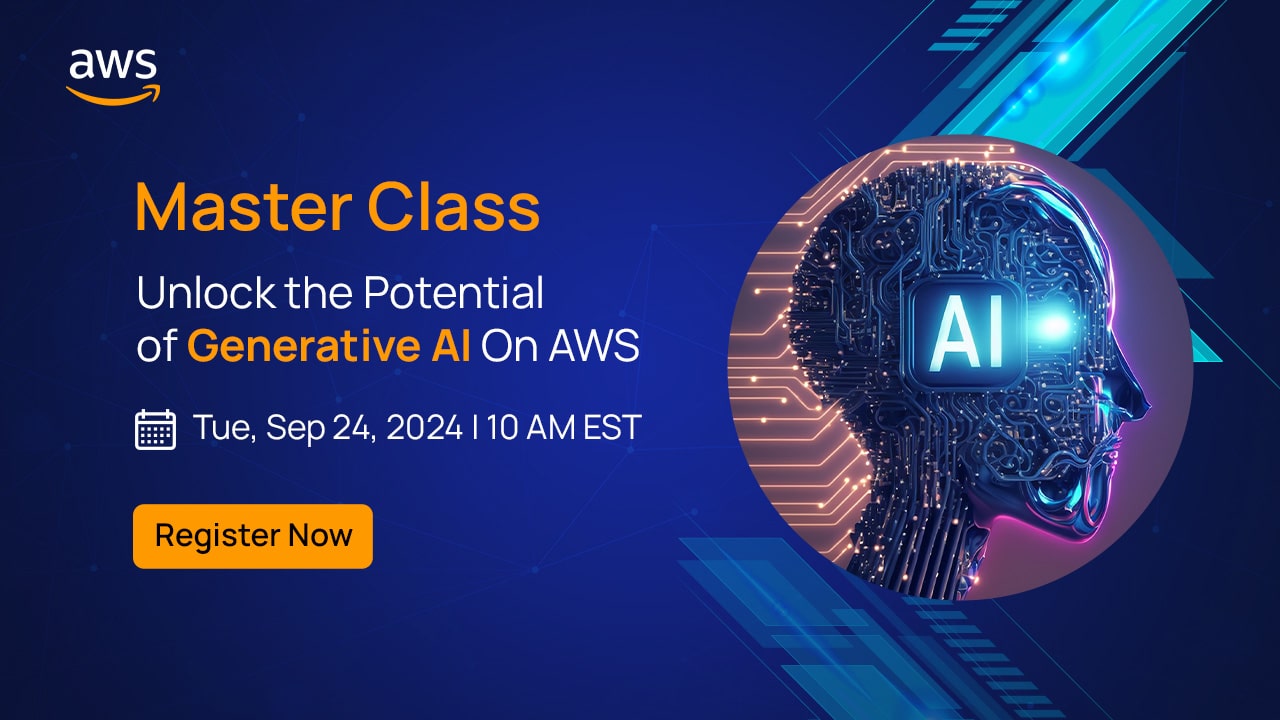 Join Masterclass to Unlock the Potential of Generative AI on AWS - Netcom Learning
