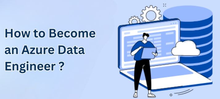 How to Become an Azure Data Engineer in 2025: Complete Guide