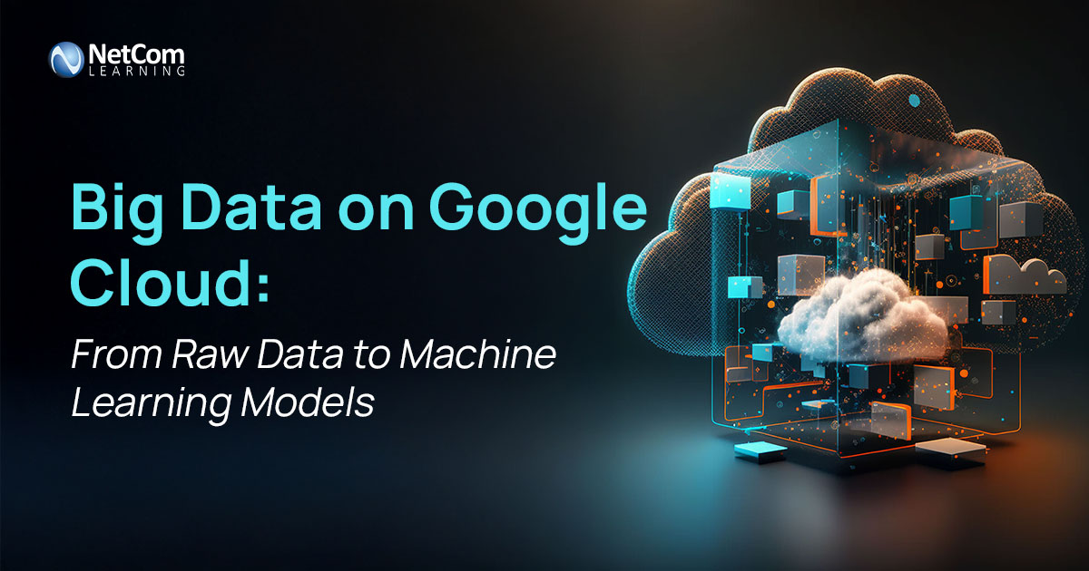 Big Data on Google Cloud: From Raw Data to Powerful Insights
