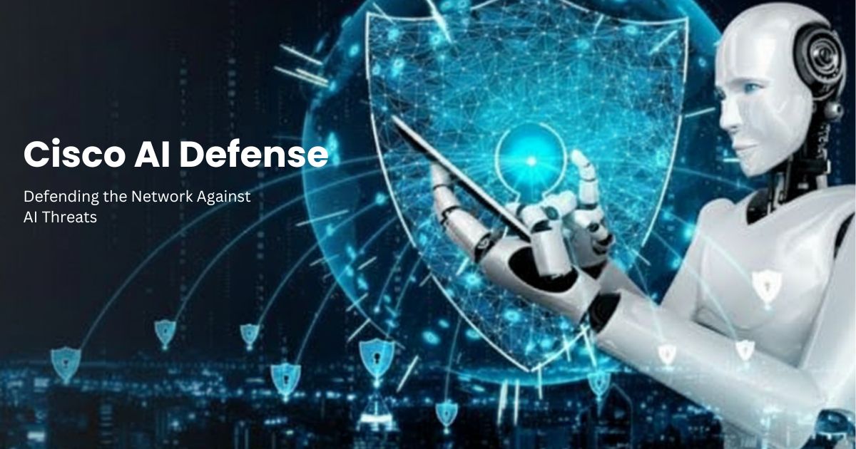 Cisco AI Defense Comprehensive Guide | Secure Enterprise AI Adoption