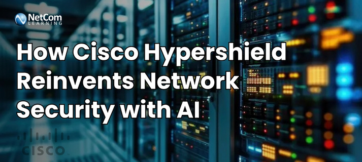 Cisco Hypershield Explained | AI-Driven Security for Dynamic Enterprise Environments