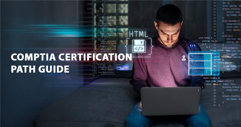 CompTIA Certification Path Explained: Core to Advanced Skills