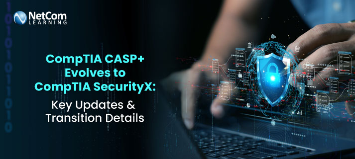 CompTIA CASP+ Evolves to SecurityX: Key Updates and Transition Details