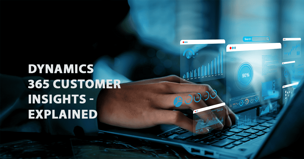 Boosting Customer Intelligence With Dynamics 365 Customer Insights