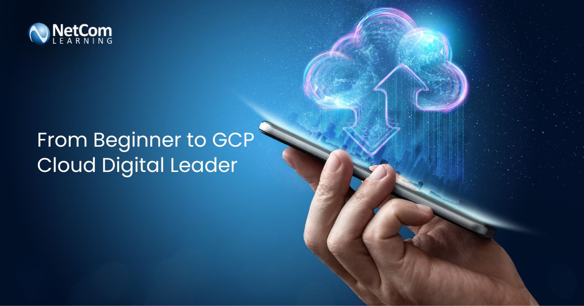 Complete Guide to GCP Cloud Digital Leader Certification: From Beginner to Expert
