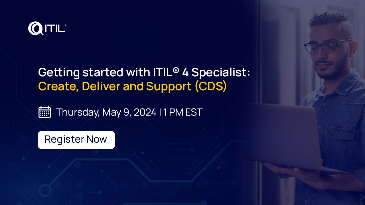 ITIL® 4 Specialist: Create, Deliver and Support (CDS) | Free Webinar ITIL® 4 Specialist: Create, Deliver and Support (CDS) | Free Webinar