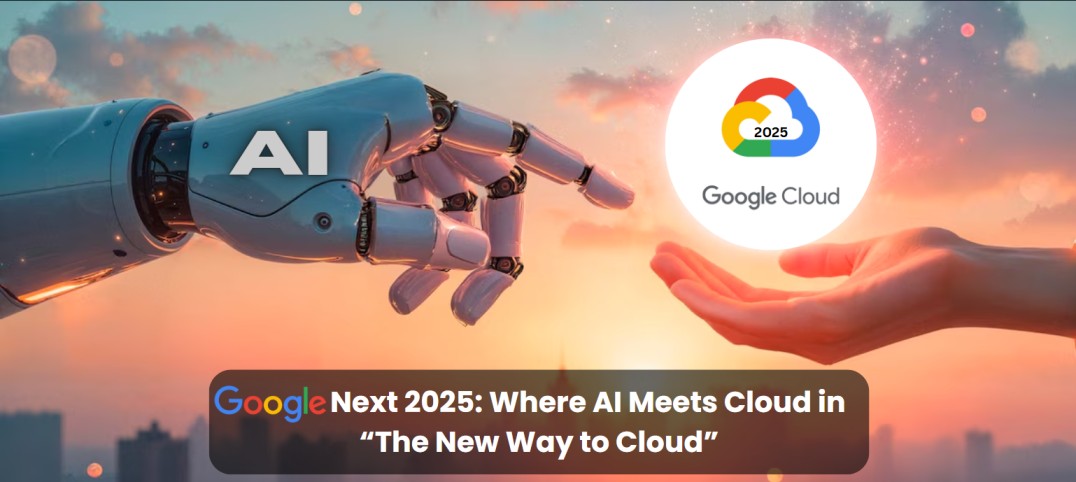 Google Cloud Next 2025: AI Revolution & NetCom Learning's Exclusive Insights
