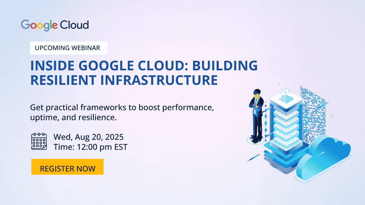 Inside Google Cloud : Building Resilient Infrastructure