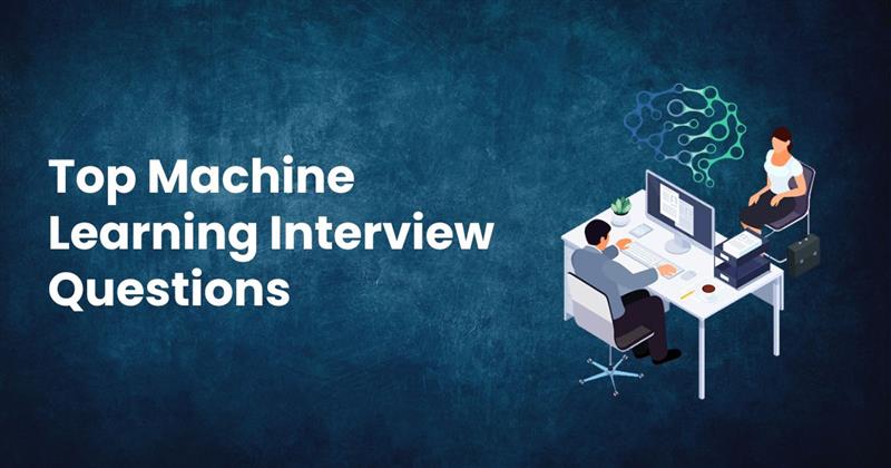Top 50+ Machine Learning Interview Questions and Answers [2025]