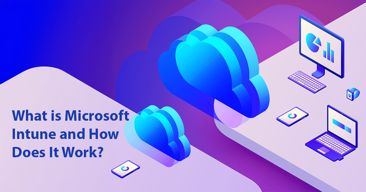 What is Microsoft Intune? Features, Use & Pricing Guide for 2025