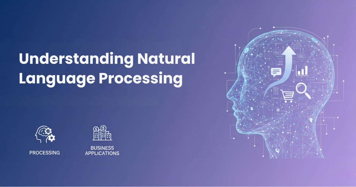 What is Natural Language Processing?: Complete NLP Guide for Businesses
