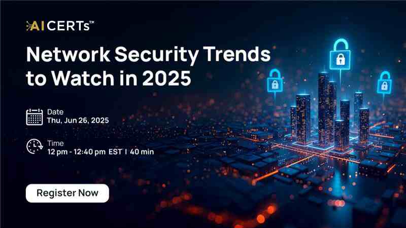 Network Security Trends to Watch in 2025_NetComLearning