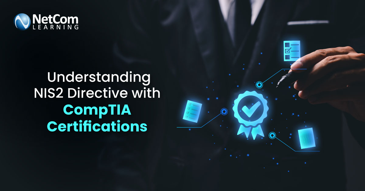 Understanding the NIS2 Directive with CompTIA Certifications