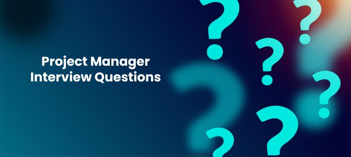 70+ Project Manager Interview Questions and Answers