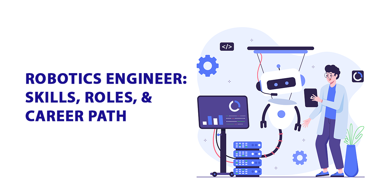 Robotics Engineer Career Guide 2026 Skills Salary and Future Outlook