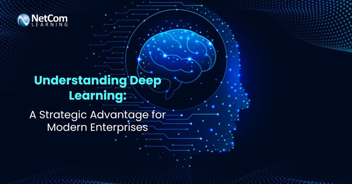 Deep Learning Explained: Models, Mechanisms & Business Value