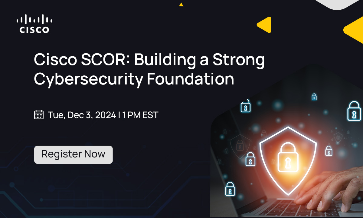 Building Strong Cybersecurity Foundations with Cisco SCOR Webinar