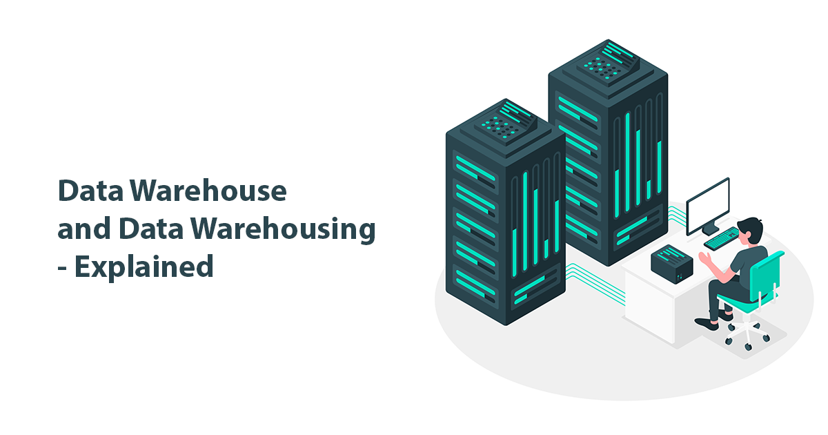 What is a Data Warehouse? Purpose, Tools & Benefits