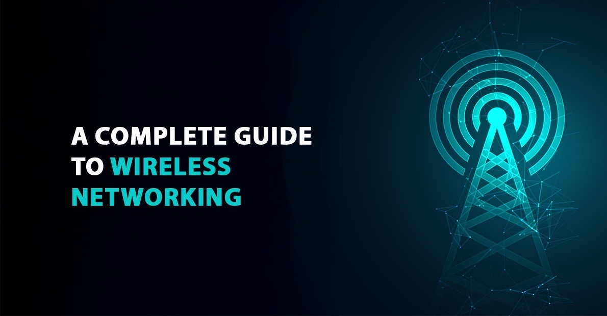 Wireless Networking: Empowering Businesses with Seamless Connectivity