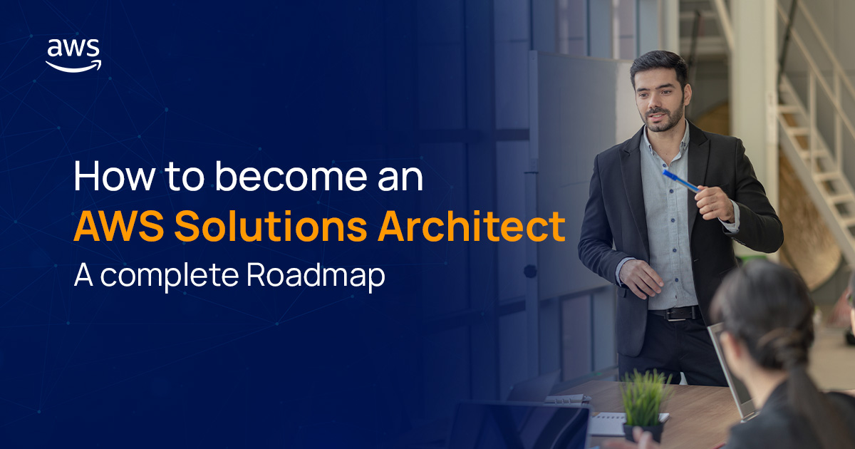 The Complete Path to Becoming an AWS Architect: Step-by-Step Guide