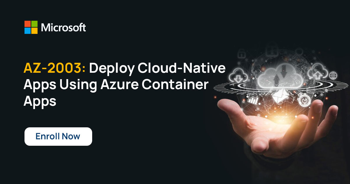 AZ-2003: Deploy Cloud-Native Apps Using Azure Container Apps