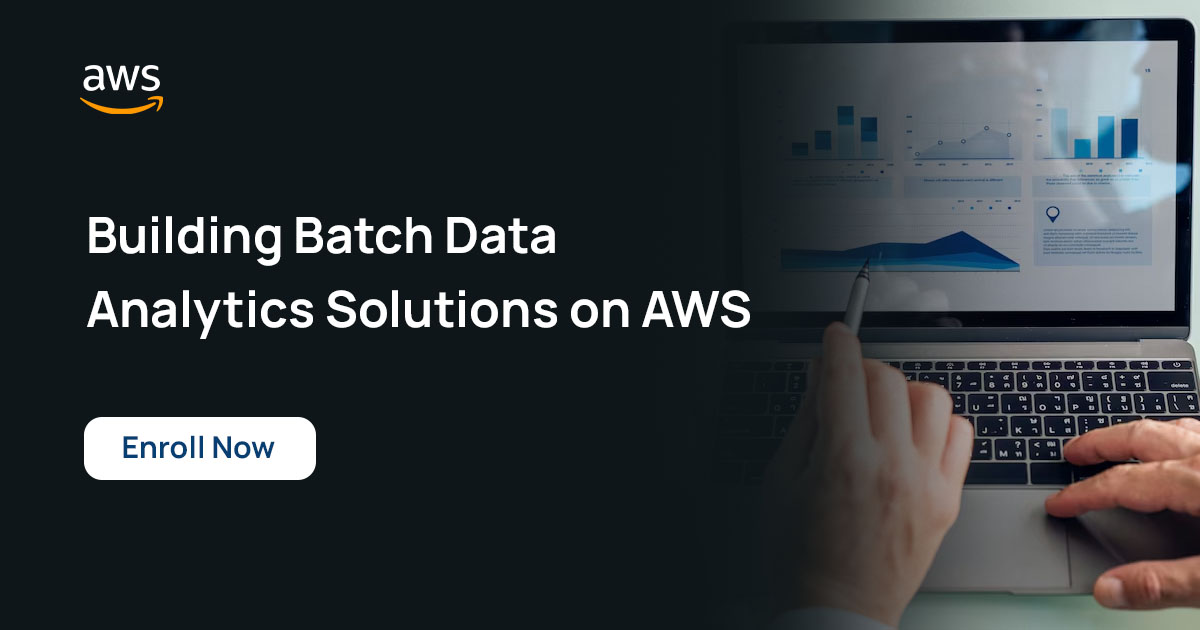 Building Batch Data Analytics Solutions on AWS Course