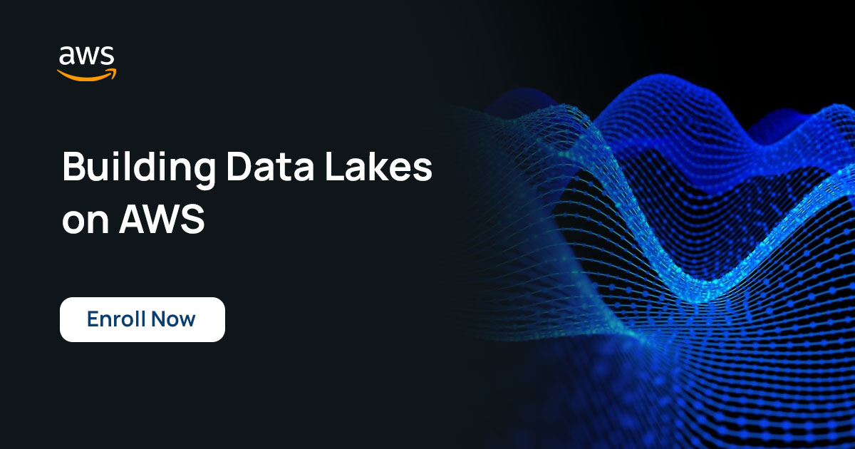 Building Data Lakes on AWS in San Francisco Building Data Lakes on AWS in San Francisco