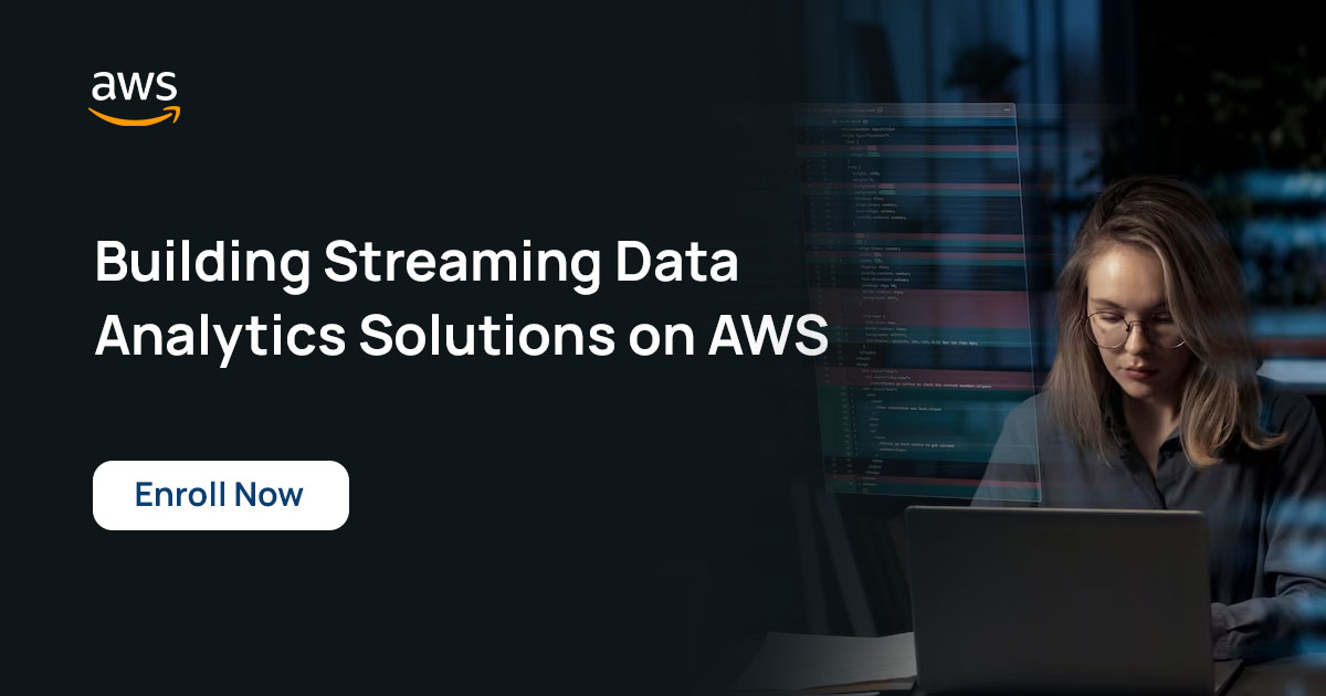 Building Streaming Data Analytics Solutions on AWS Course | Learn ... Building Streaming Data Analytics Solutions on AWS Course | Learn ...