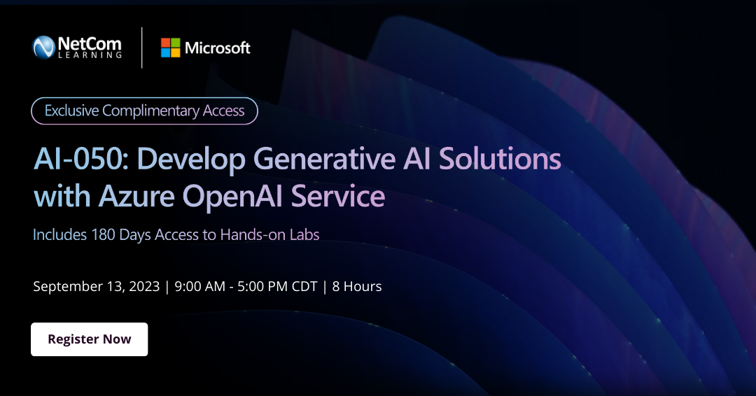 Complimentary Ai 050 Develop Generative Ai Solutions With Azure Openai Service Netcom Learning 