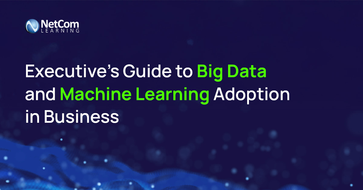 Unlocking Business Transformation: The Power of Big Data and Machine Learning