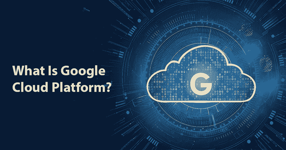 Google Cloud Platform: The Ultimate Guide to GCP Services, Features ...