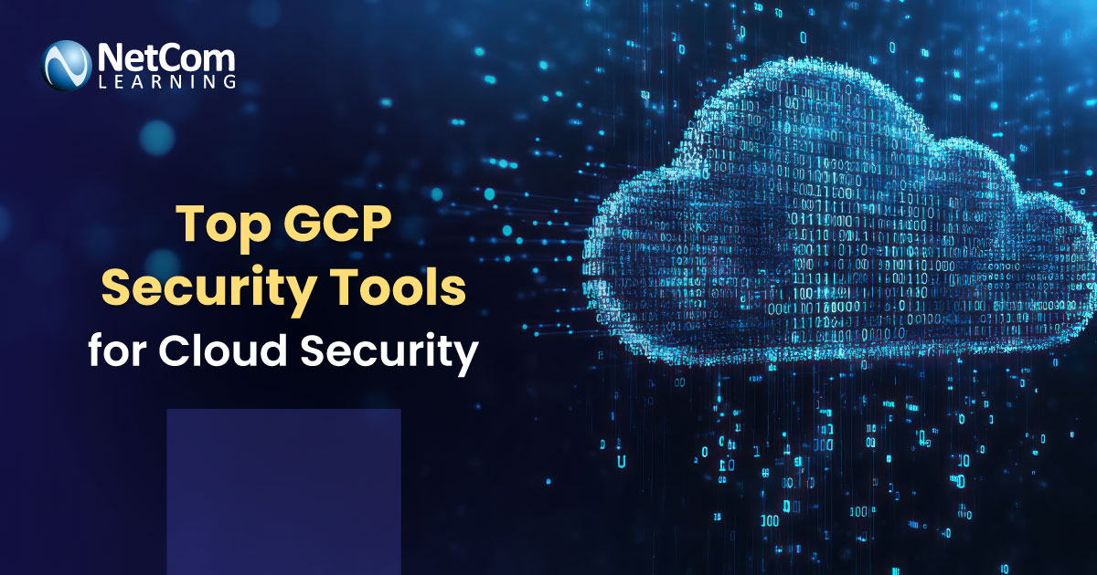 Top Google Cloud Security Tools and their Features in 2025