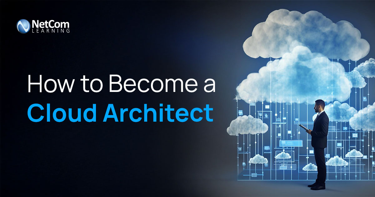What is a Cloud Architect and How Do You Become One?