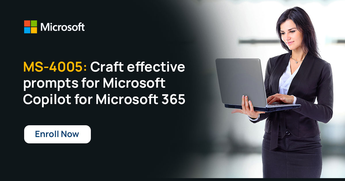 MS-4005: Craft Effective Prompts for Microsoft Copilot | Microsoft 365 ... MS-4005: Craft Effective Prompts for Microsoft Copilot | Microsoft 365 ...