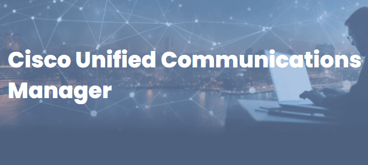 What is Cisco Unified Communications Manager (CUCM)?