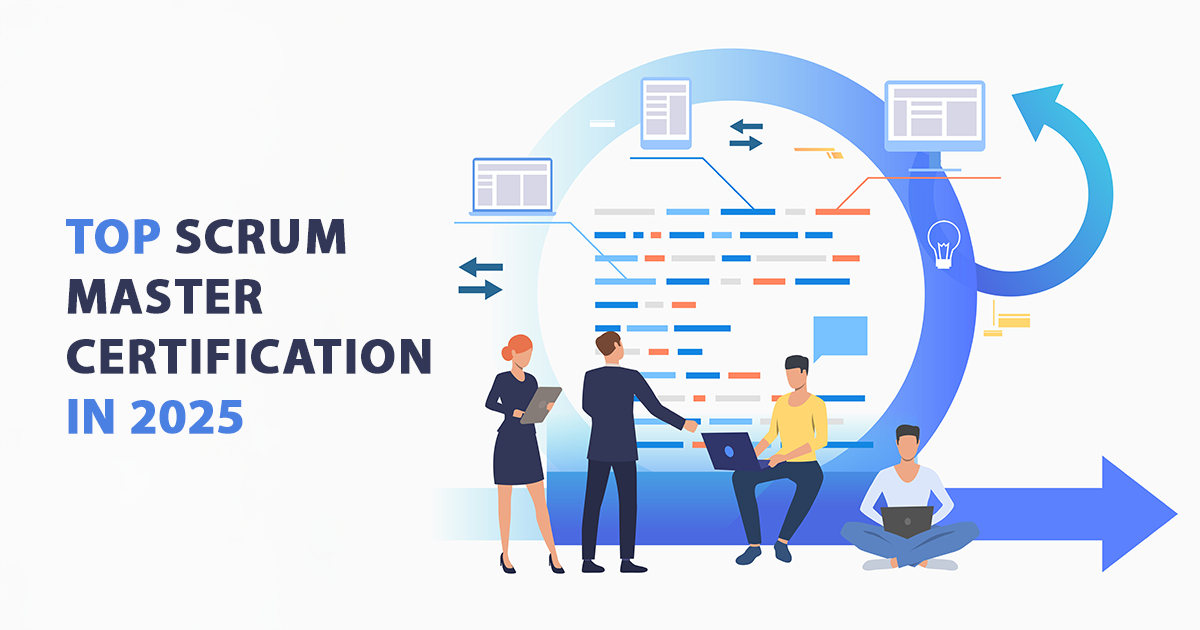 7 Best Scrum Master Certifications And Their Benefits (2025)