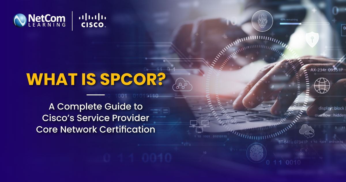 A Complete Guide to Cisco's Service Provider Core Network Certification